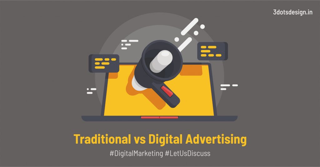 Traditional & Digital Advertising - What’s your pick? - 3 Dots Design Blog