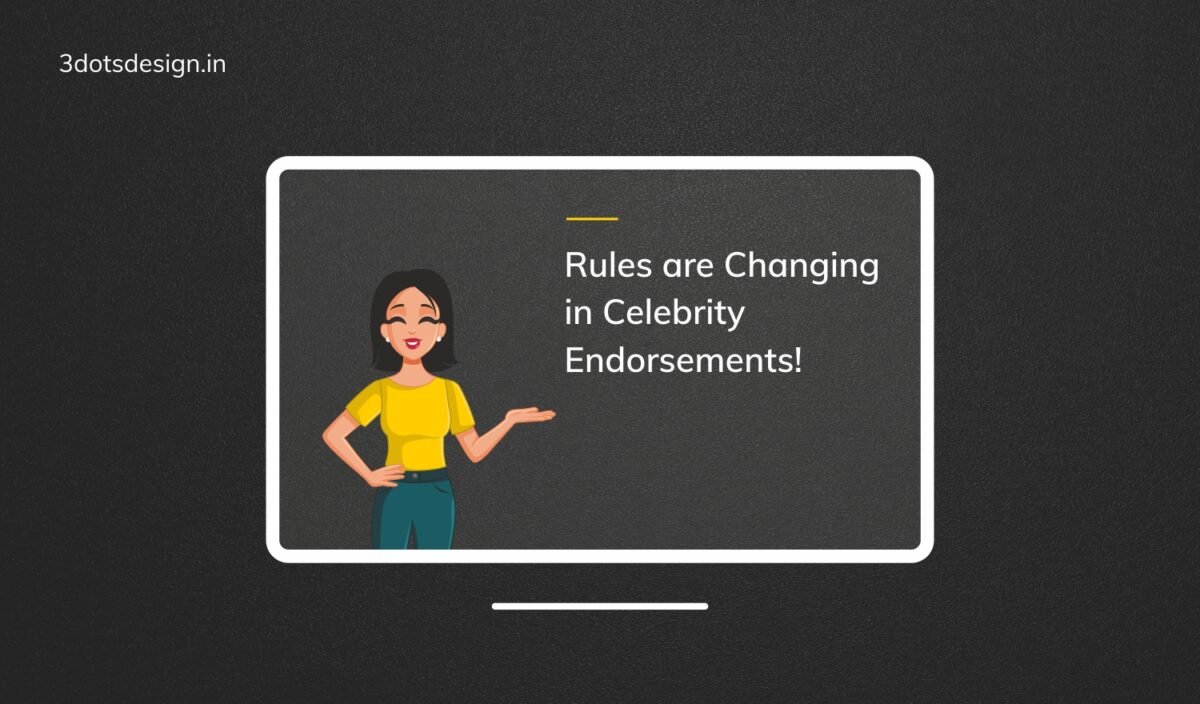 Rules are Changing in Celebrity Endorsements! - 3 Dots Design Pvt. Ltd. | Blog