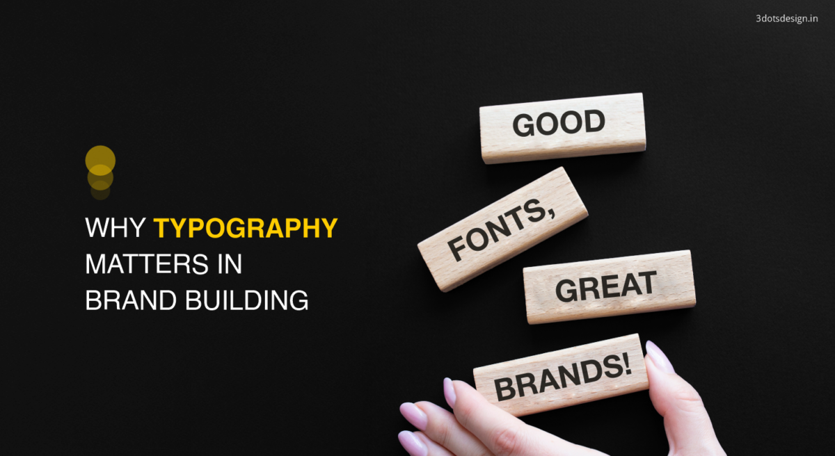Good Fonts, Great Brands! Why Typography Matters in Brand Building - 3 ...
