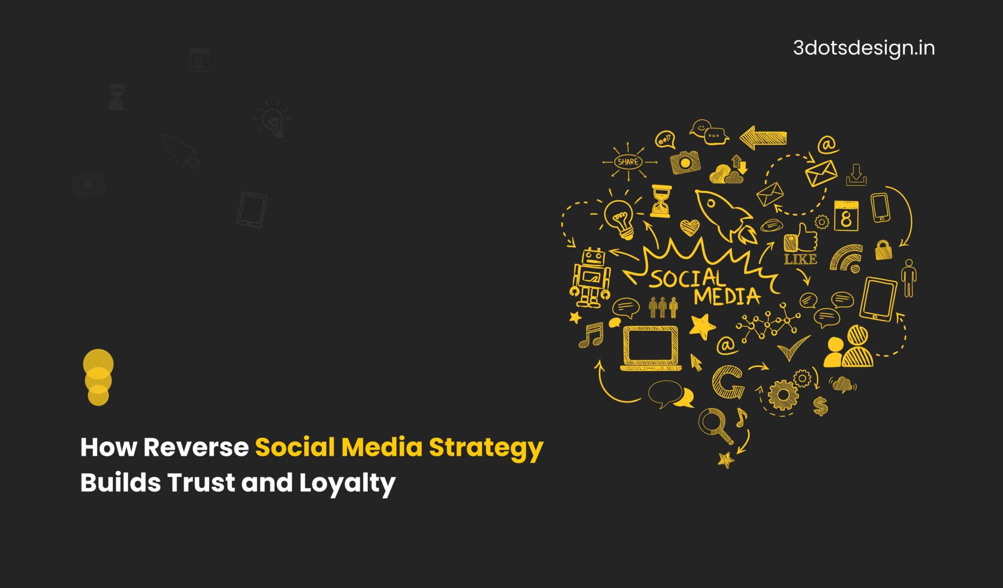 How Reverse Social Media Strategy Builds Trust and Loyalty - 3 Dots ...